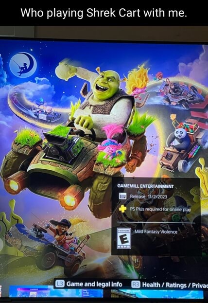 Who playing Shrek Cart with me. Game and tegal info Health / Ratings ...
