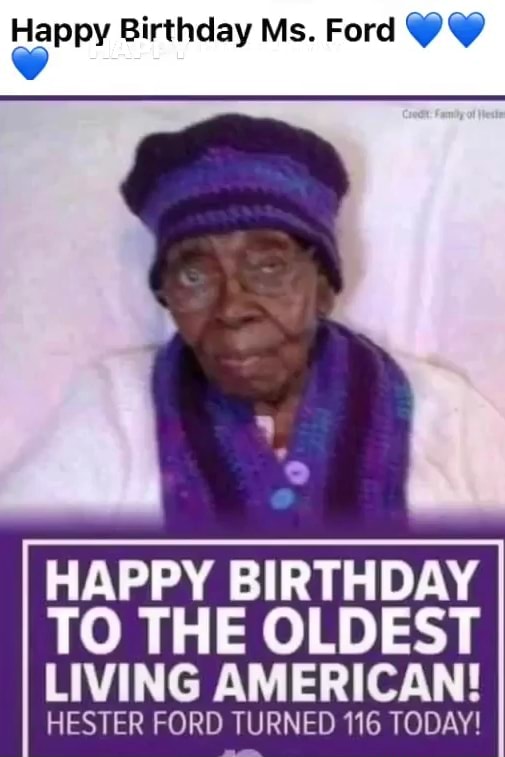 Happy Birthday Ms. Ford HAPPY BIRTHDAY TO THE OLDEST LIVING AMERICAN ...