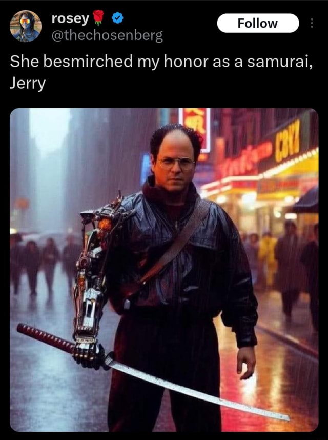 By rosey Follow She besmirched my honor as a samurai, Jerry - iFunny