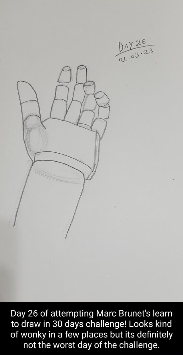 Day 26 of attempting Marc Brunet's learn to draw in 30 days challenge ...