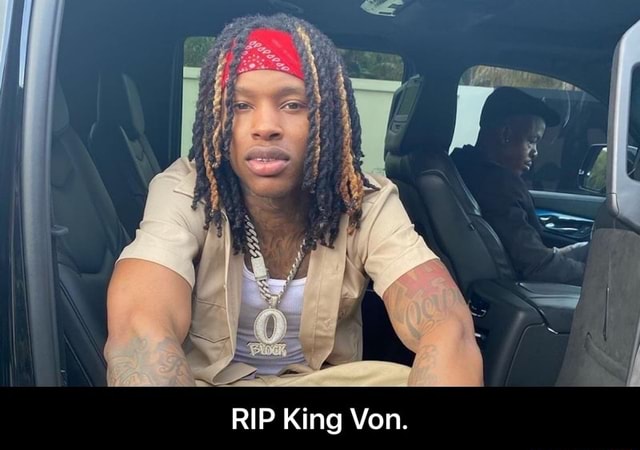 RIP King Von. - RIP King Von. - iFunny