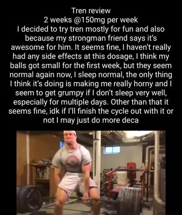 Tren review 2 weeks @150mg per week decided to try wan mostly for fun ...