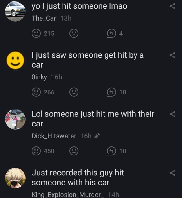 Yo I just hit someone Imao a I just saw someone get hit by a ==> Lol ...