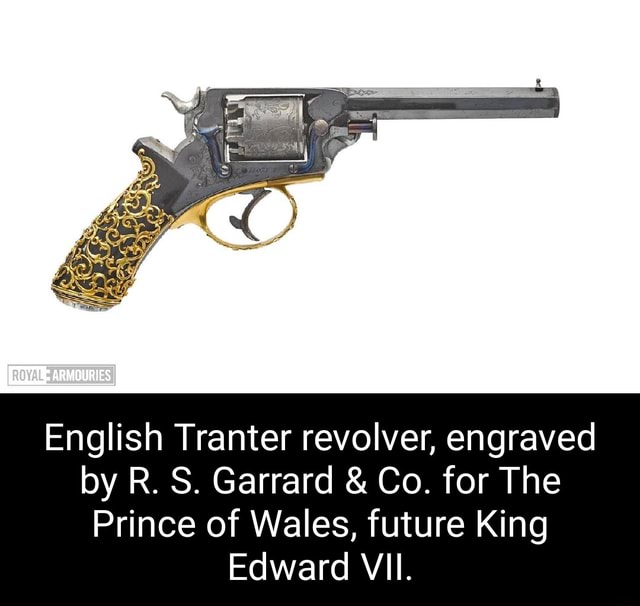 ARMOURIES English Tranter revolver, engraved by R. S. Garrard & Co. for ...