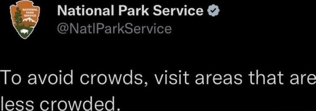 To avoid crowds, visit areas that are less crowded. - iFunny