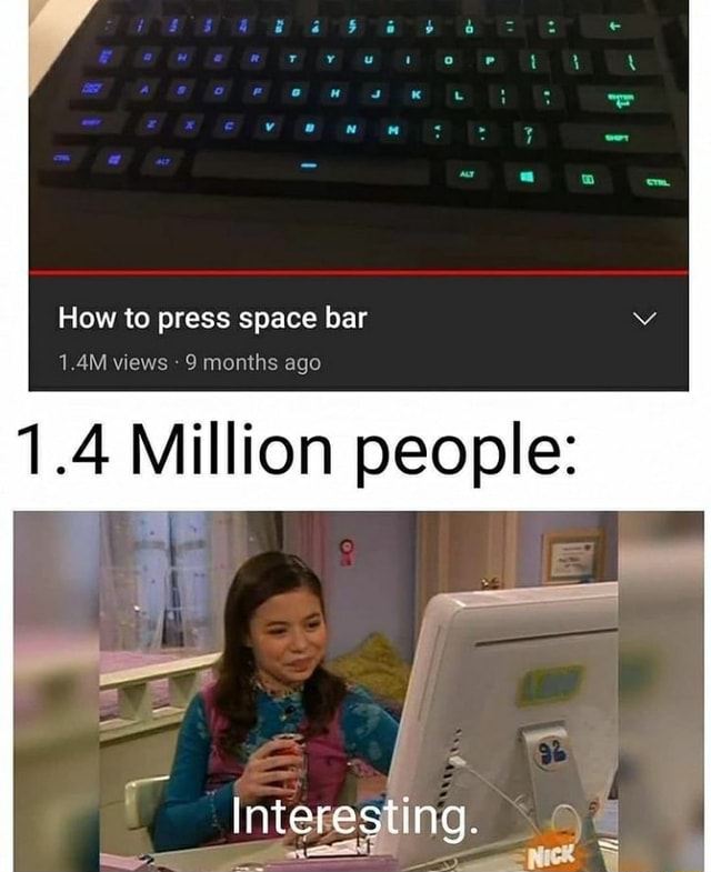 How to press space bar 1.4M views 9 months ago 1.4 Million people ...