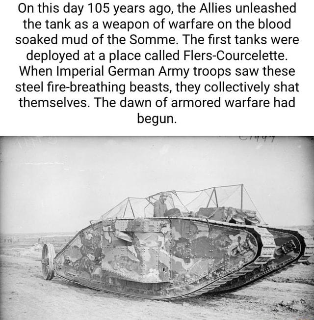 On this day 105 years ago, the Allies unleashed the tank as a weapon of ...