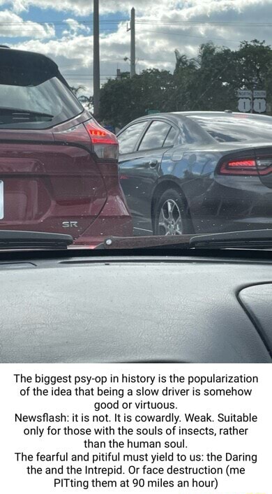 The biggest op in history is the popularization of the idea that being ...