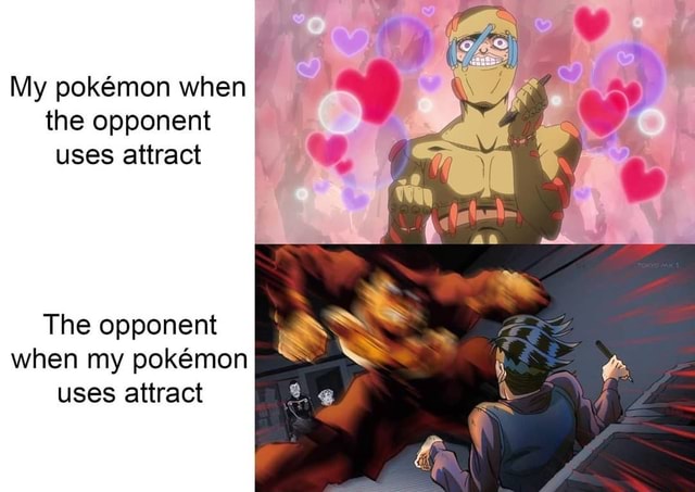 My pokémon when the opponent I A uses attract The opponent when my ...
