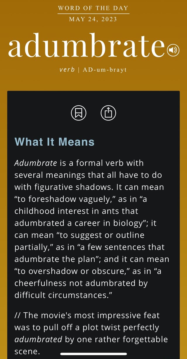 WORD OF THE DAY MAY 24, 2023 adumbratee verb I AD-um-brayt What It ...
