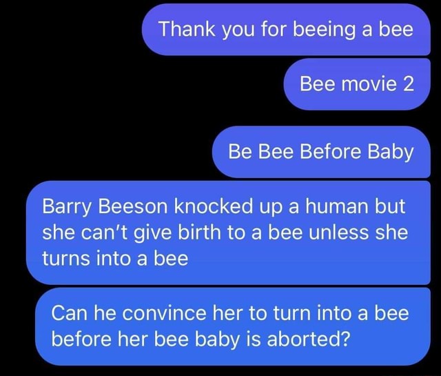 Thank you for beeing a bee Bee movie 2 Be Bee Before Baby Barry Beeson ...