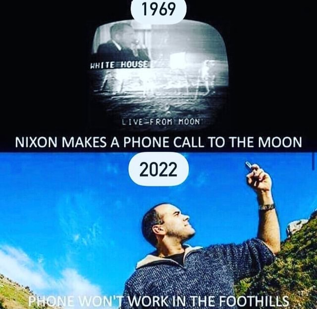 LIVESF ROM' MOON NIXON MAKES A PHONE CALL TO THE MOON PRONE - iFunny