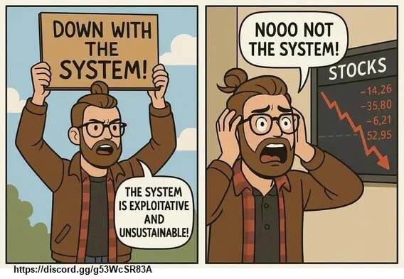 DOWN WITH NOOO NOT THE SYSTEM! THE SYSTEM! THE SYSTEM IS EXPLOITATIVE ...