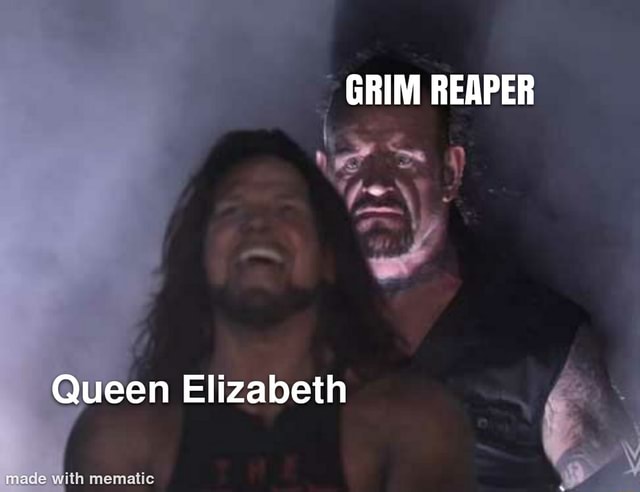GRIM REAPER Queen Elizabeth - iFunny