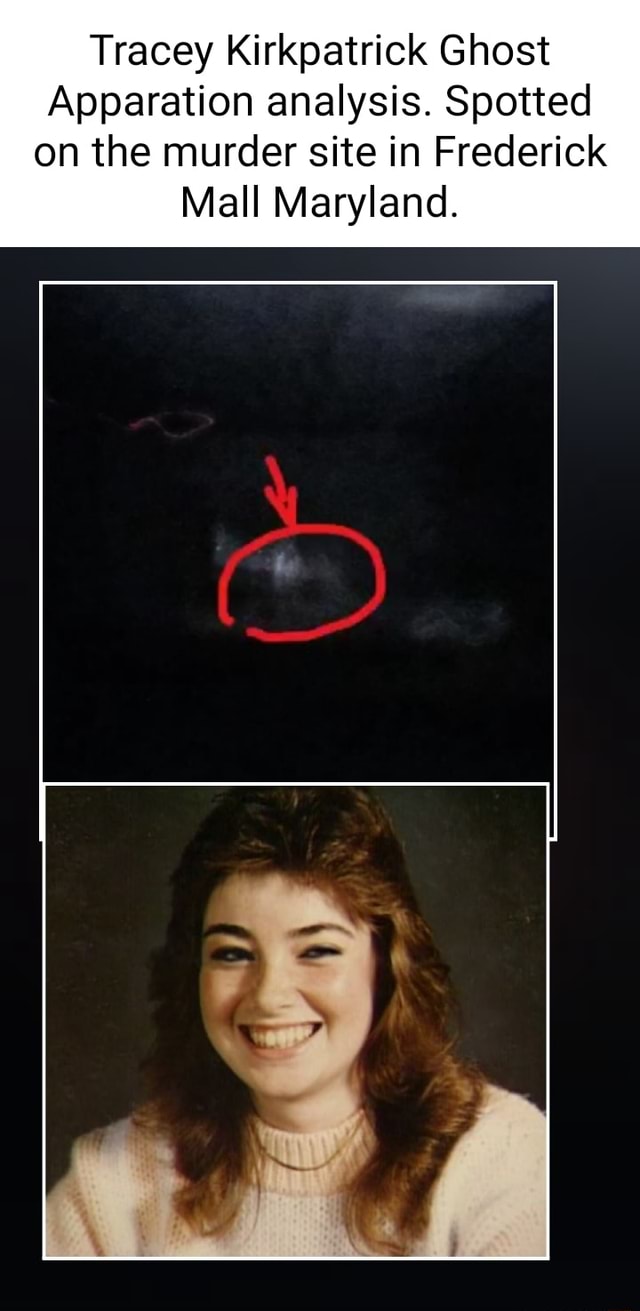 Tracey Kirkpatrick Ghost Apparation analysis. Spotted on the murder ...