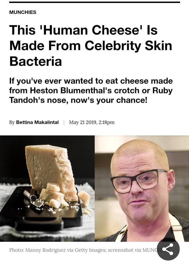 This 'Human Cheese' Is Made From Celebrity Skin Bacteria If you've ever ...