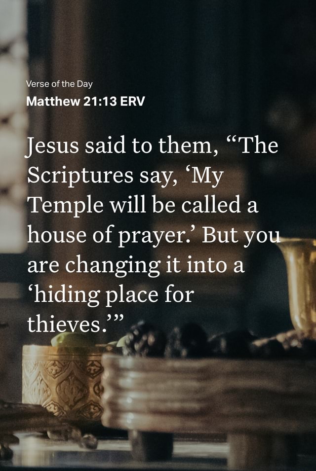 Verse of the Day Matthew ERY Jesus said to them, "The Scriptures say ...