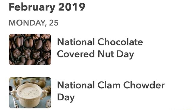 February 201 9 MONDAY, 25 , NationalChocolate , Covered Nut Day ...