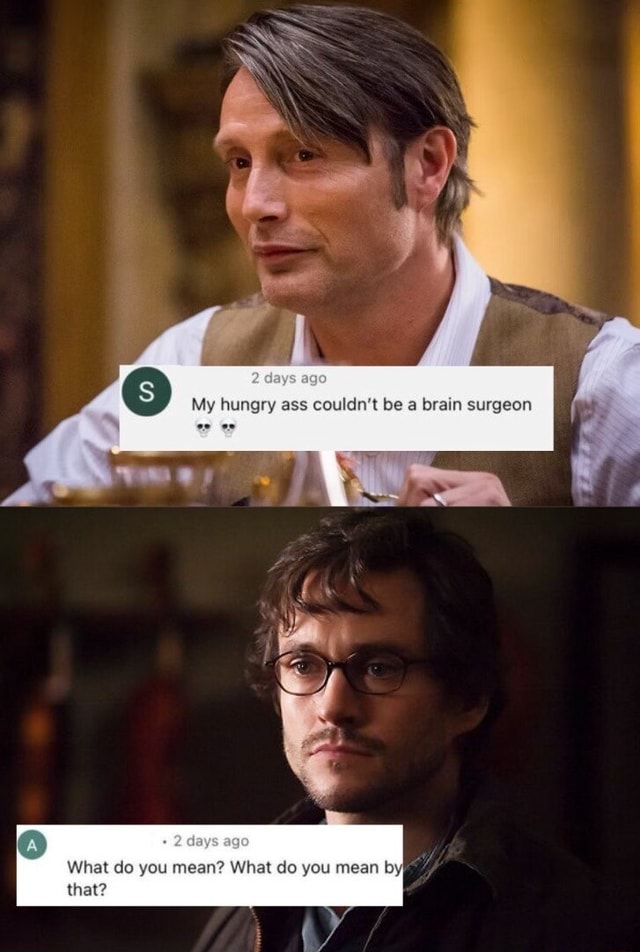 Ago What Do You Mean What Do You Mean By That 