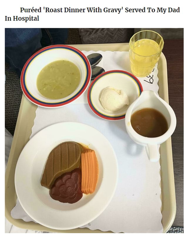 Pureed 'Roast Dinner With Gravy' Served To My Dad In Hospital - America ...