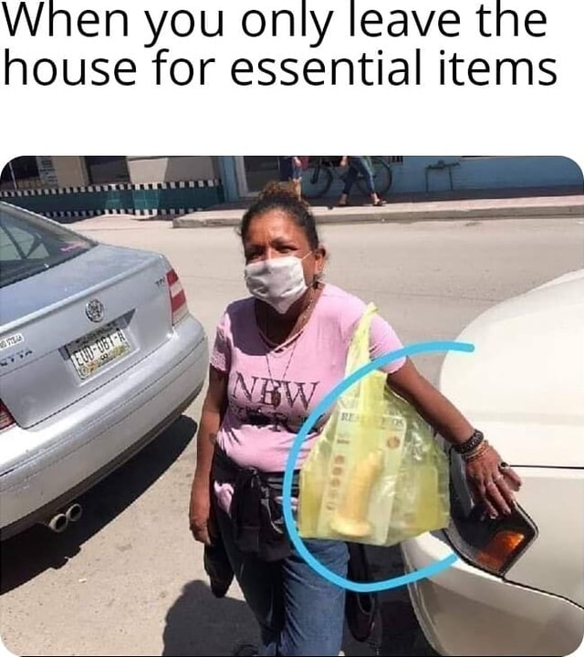 When you only leave the house for essential items - iFunny