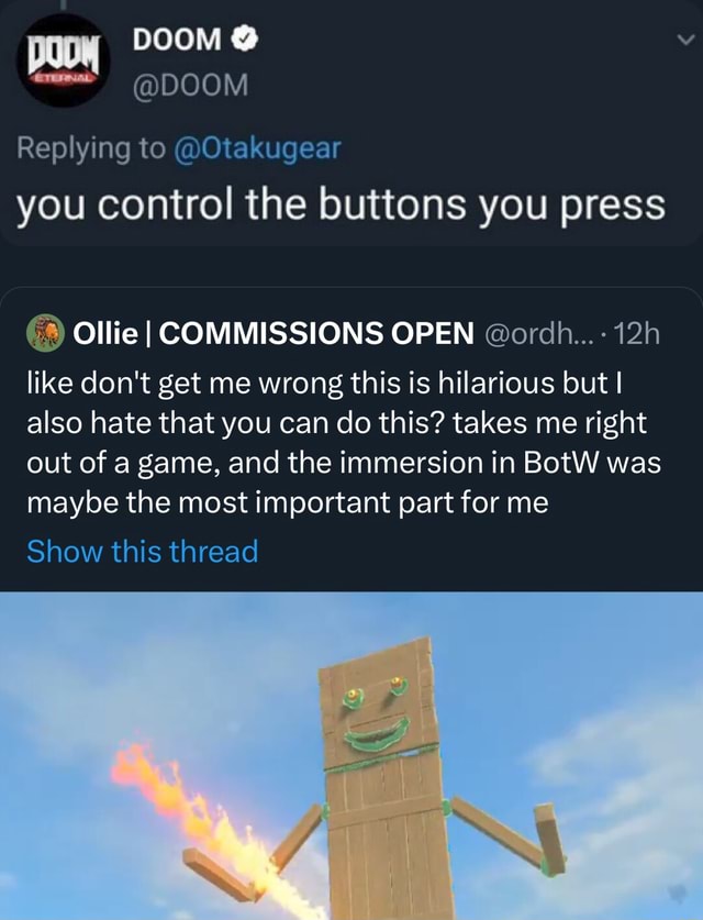 DOOM @DOOM Replying to @Otakugeer you control the buttons you press ...