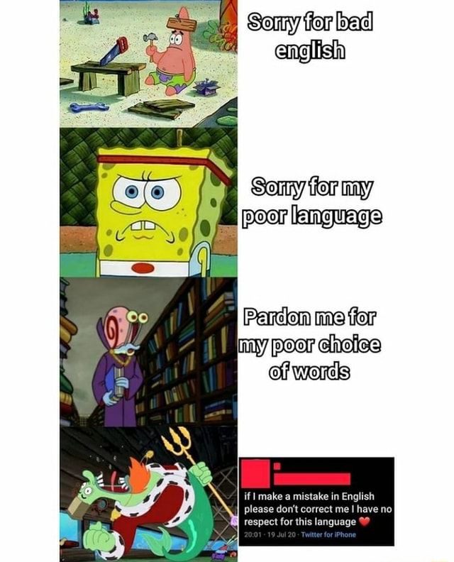 For bad english Somy for my poor knguage Panclon me for my poor of ...