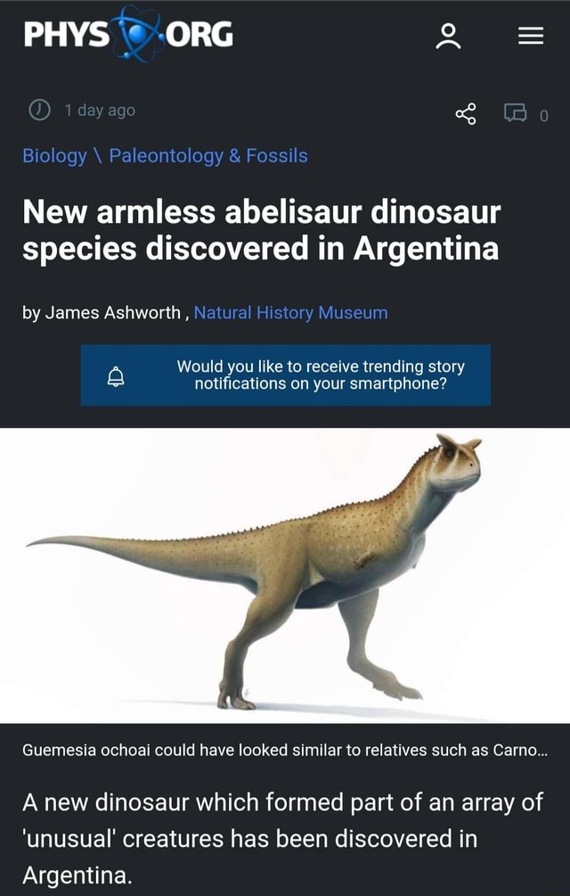 ORG PHYS day ago Biology \ Paleontology & Fossils New armless abelisaur ...