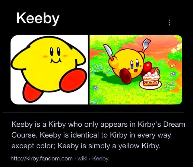 Keeby Keeby is a Kirby who only appears in Kirby's Dream Course. Keeby ...