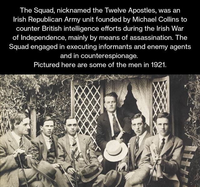 The Squad, nicknamed the Twelve Apostles, was an Irish Republican Army ...