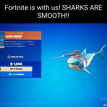Fortnite is with us! SHARKS ARE SMOOTH! - iFunny