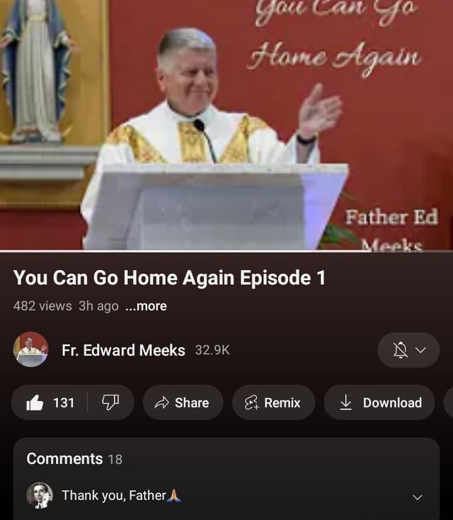 Father Ed You Can Go Home Again Episode 1 482 views Sh ago ...more Fr ...