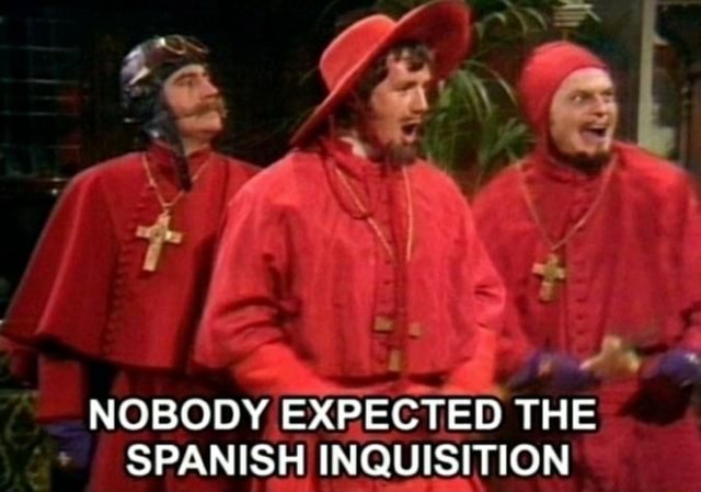 NOBODY EXPECTED THE SPANISH INQUISITION - iFunny