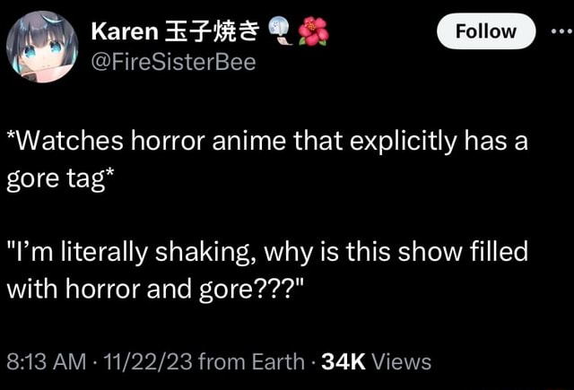 Karen @FireSisterBee Follow "Watches horror anime that explicitly has a ...