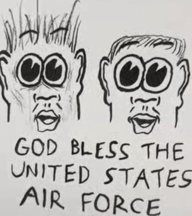 GOD BLESS THE UNITED STATES AIR FORCE - iFunny