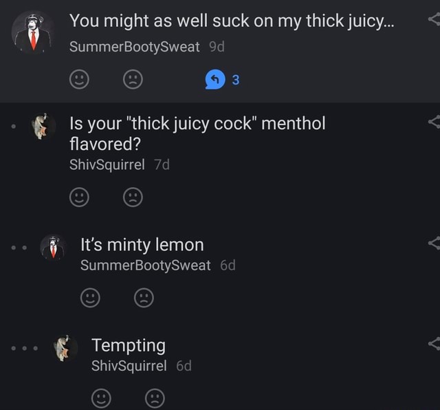 SummerBootySweat Is your "thick juicy cock" menthol flavored ...