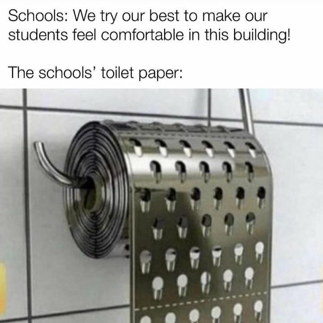 Meme dump. The first I downloaded on imgur. - Schools: We try our best ...