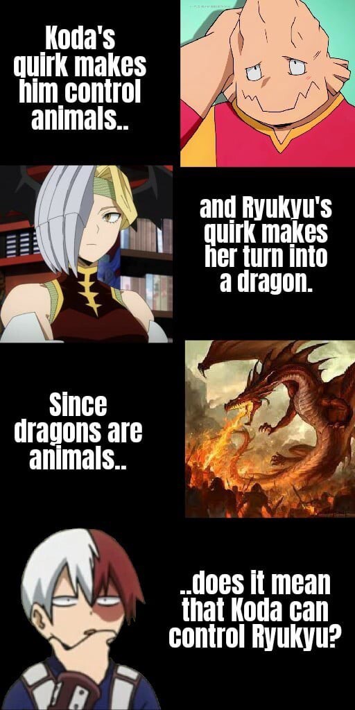 Koda's quirk makes him control animals.. and Ryukyu's quirk makes her ...