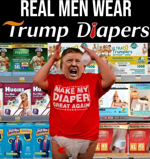 _REAL MEN WEAR Trump Diapers - America’s best pics and videos
