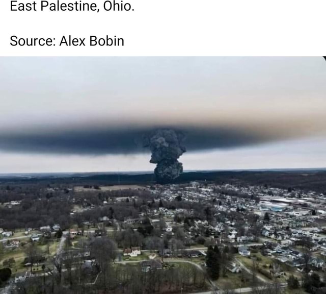 East Palestine, Ohio. Source: Alex Bobin - iFunny