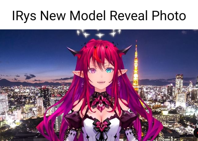 IRys New Model Reveal Photo - iFunny Brazil