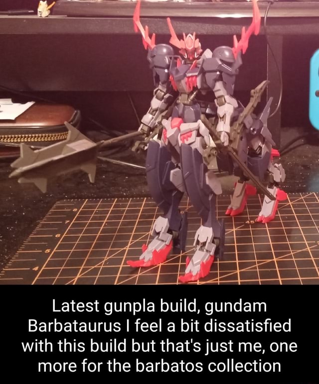 Latest gunpla build, gundam Barbataurus I feel a bit dissatisfied with ...