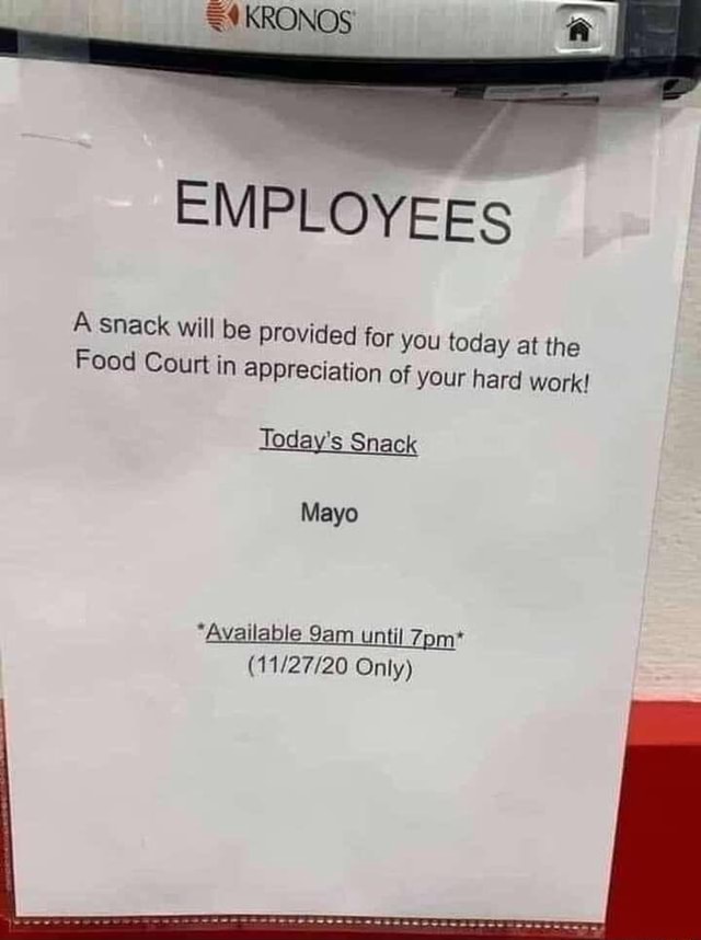 EMPLOYEES A snack will be provided for you today at the Food Court in ...