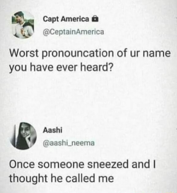 Worst pronouncation of ur name you have ever heard? Once someone ...