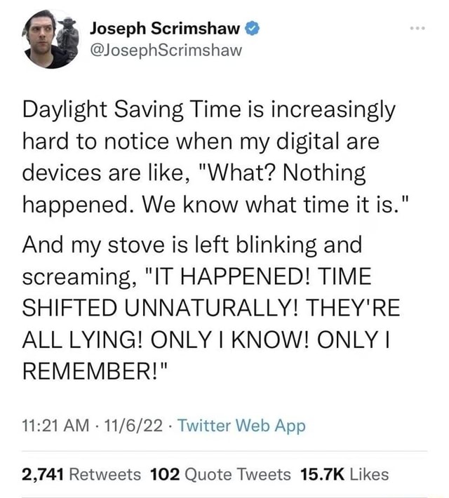 Joseph Scrimshaw Daylight Saving Time is increasingly hard to notice ...