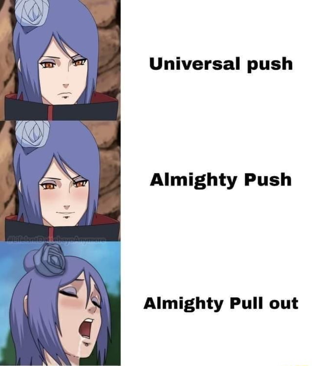 Universal push AW Almighty Push Almighty Pull out - iFunny
