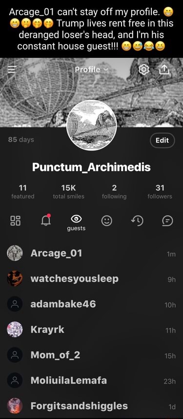 Arcage_01 can't stay off my profile. @ Trump lives rent free in this ...