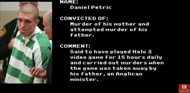 NAME: Daniel Petric CONVICTED OF: Murder of his mother and attempted ...