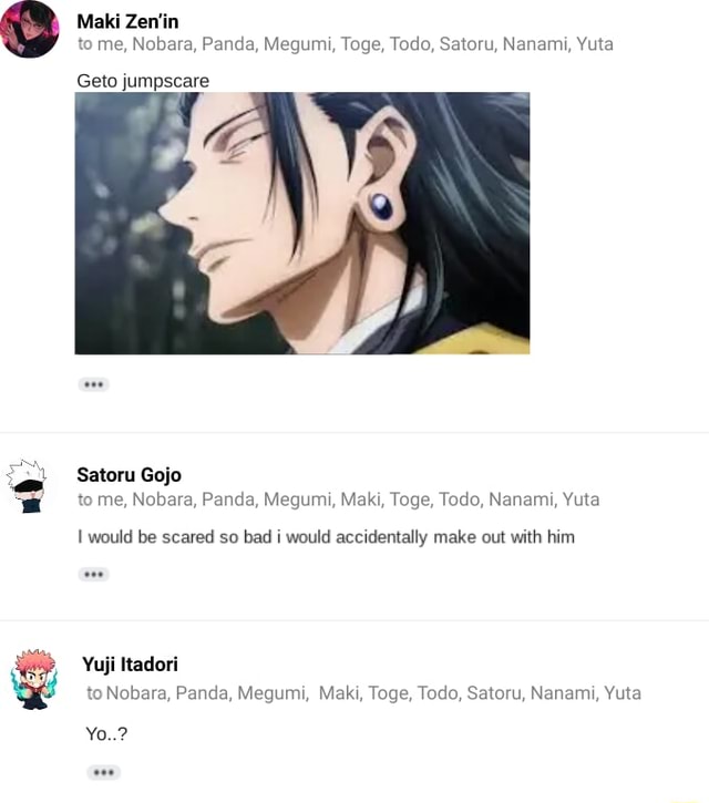 Maki Zen'in Geto jumpscare to me, Nobara, Panda, Megumi, Toge, Todo ...