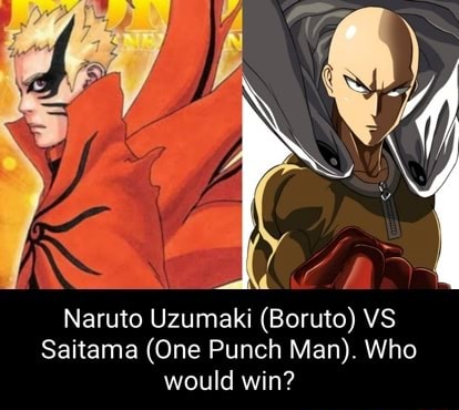 Naruto Uzumaki (Boruto) VS Saitama (One Punch Man). Who would win? - iFunny